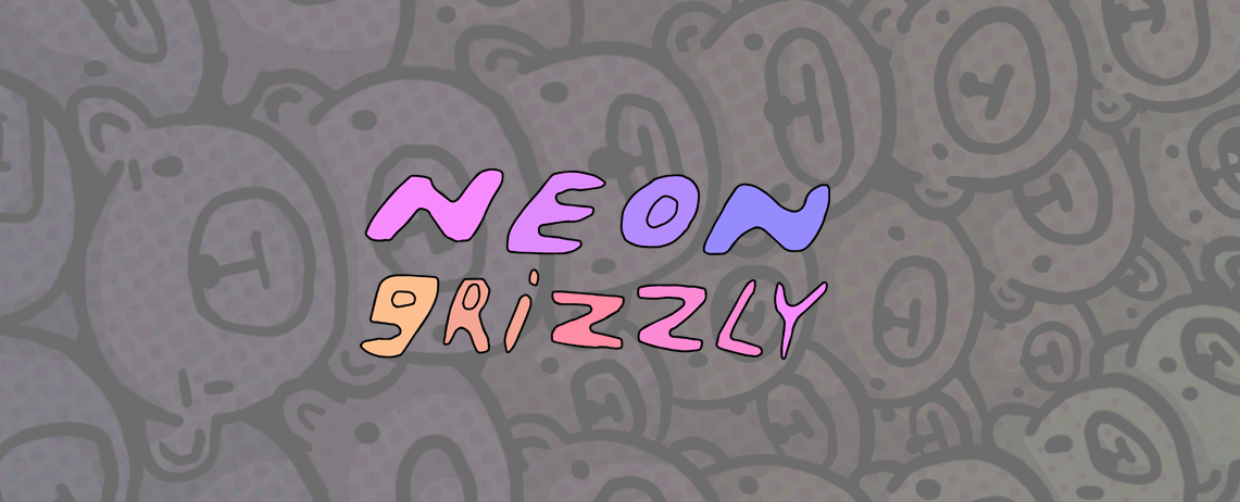Neon Grizzly